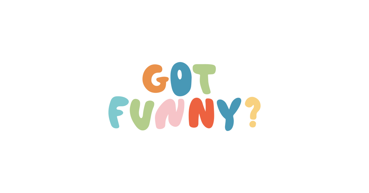 Got Funny?